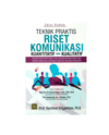 Teknik Praktis Riset Komunikasi Kuantitatif dan Kualitatif